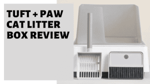 Tuft and Paw Litter Box Review [Is It Worth The Price?]
